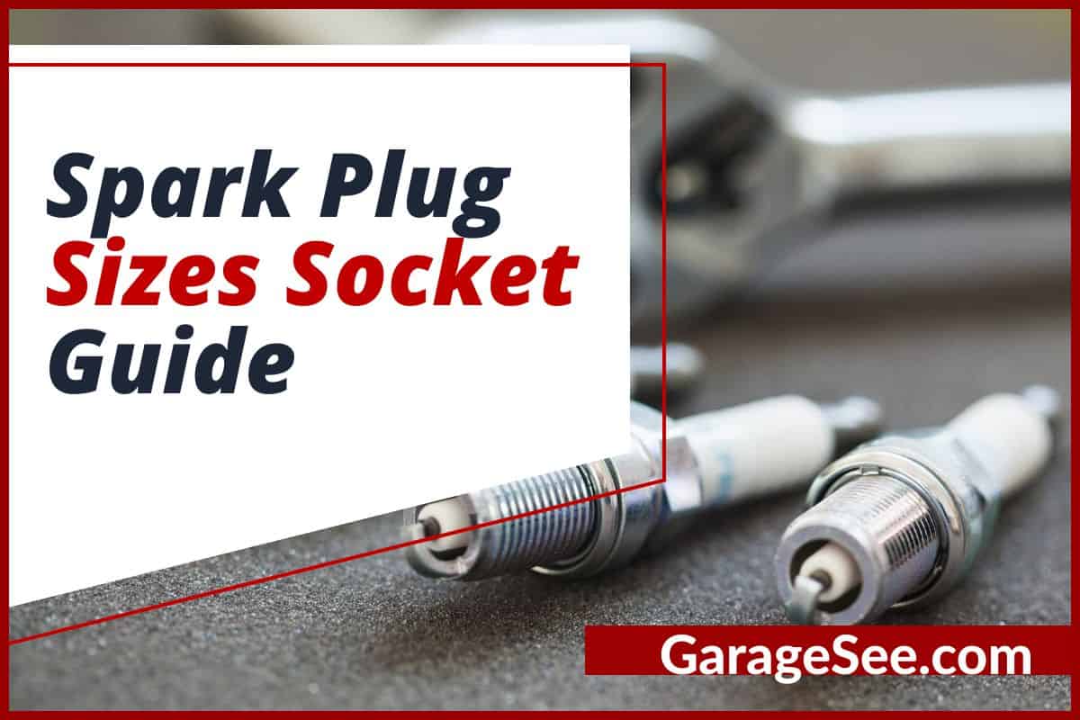 Spark Plug Sizes Socket Guide