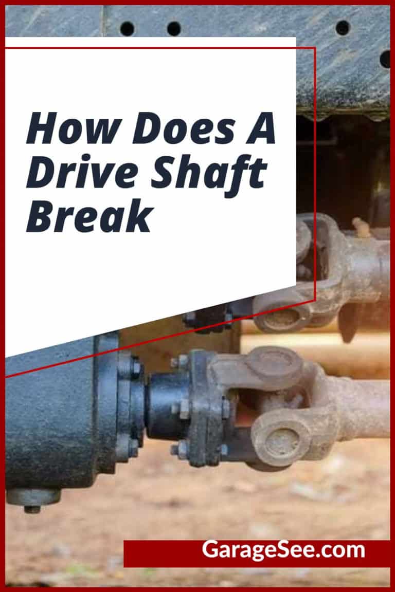 How Does A Drive Shaft Break