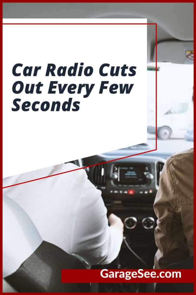 Car Radio Cuts Out Every Few Seconds