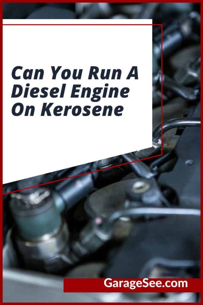 Can You Run A Diesel Engine On Kerosene