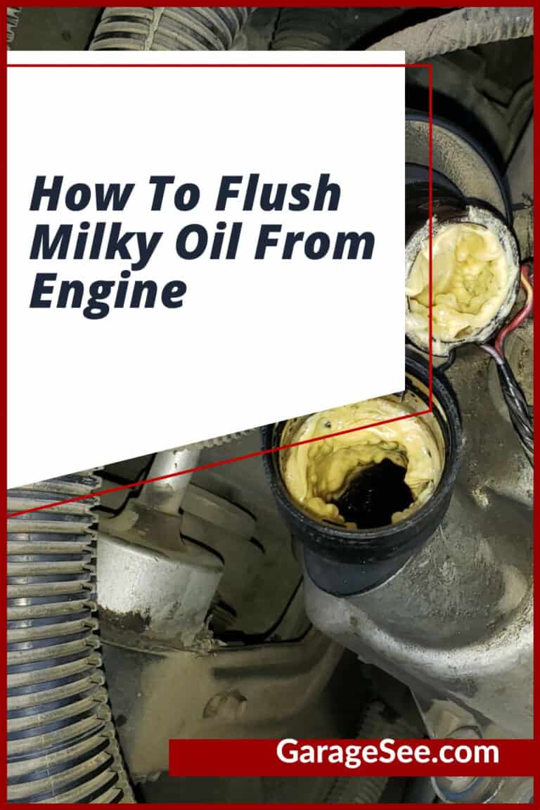 How To Flush Milky Oil From Engine