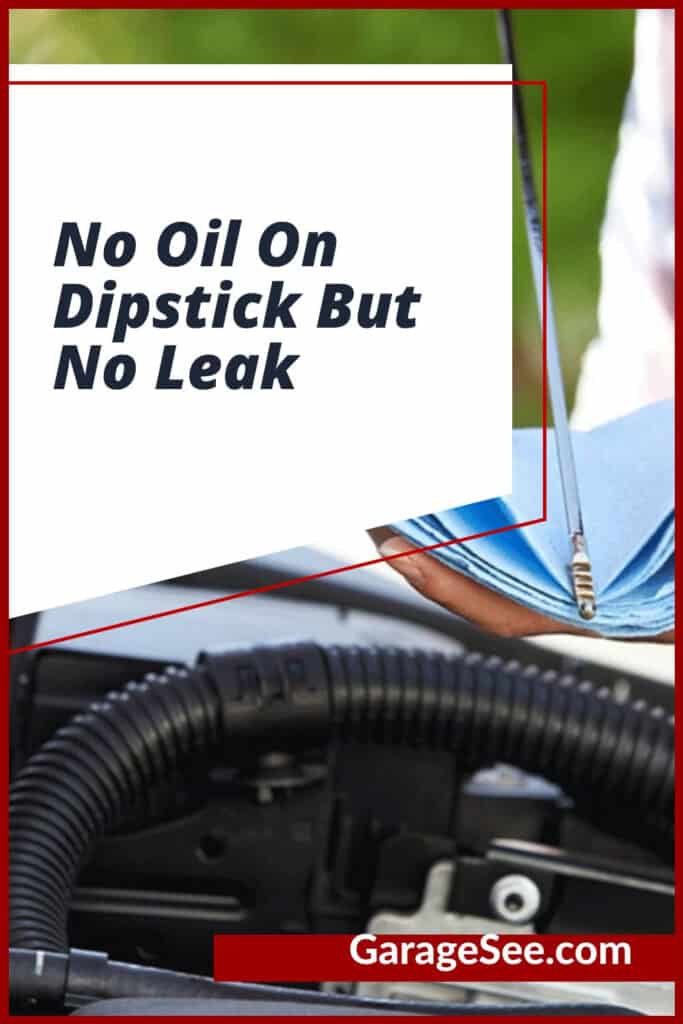 No Oil On Dipstick But No Leak