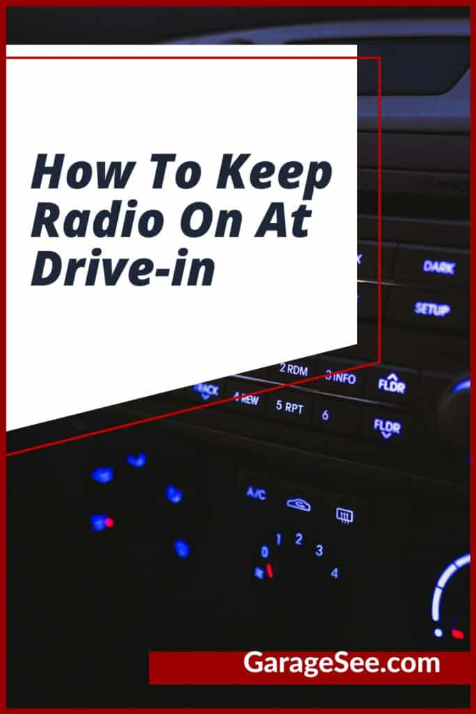 How To Keep Radio On At Drive-in