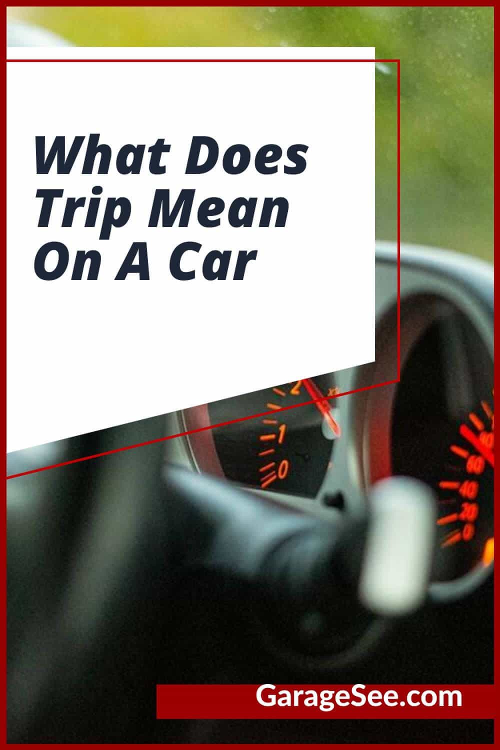 What Does Trip Mean On A Car What Does Trip Mean On A Car