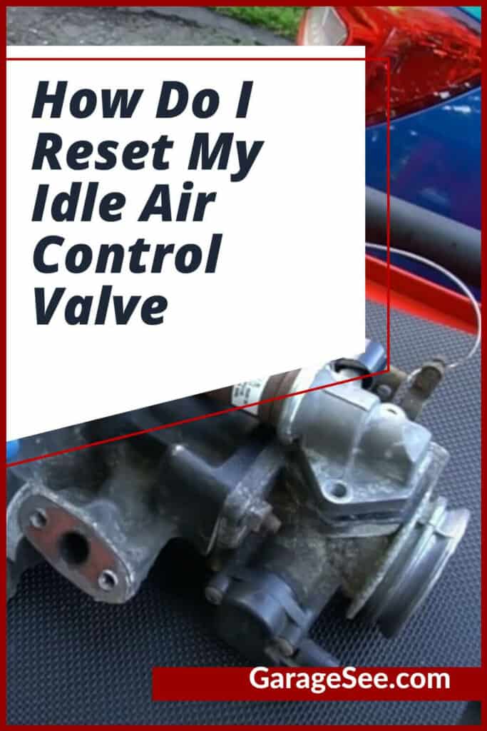 How Do I Reset My Idle Air Control Valve